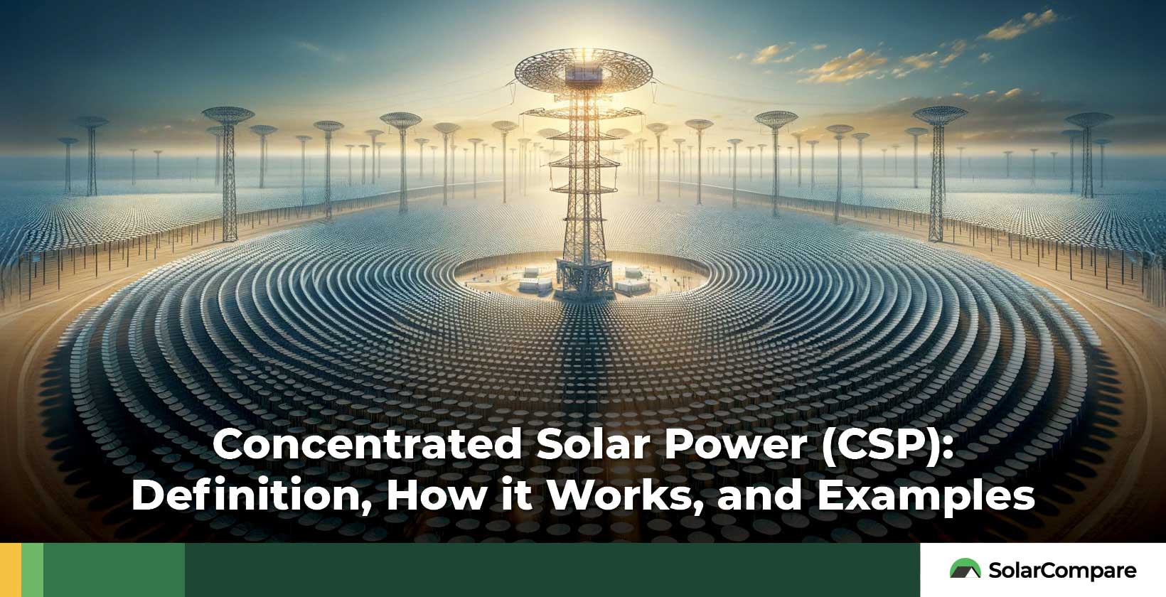 Concentrated Solar Power (CSP): Definition, How it Works, and Examples