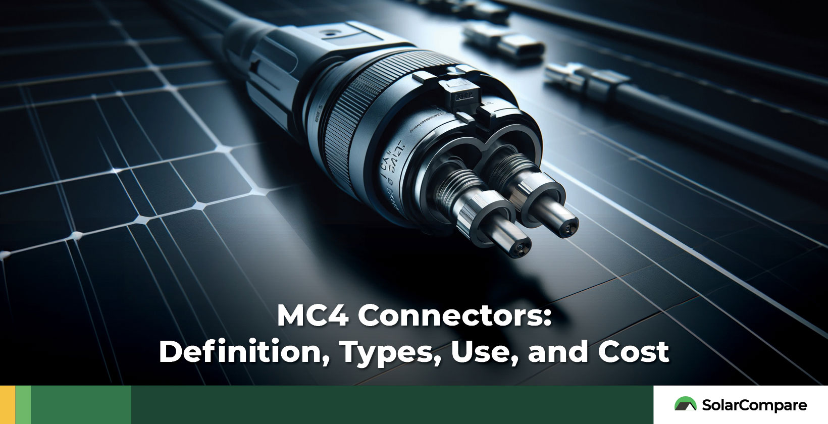 MC4 Connectors: Definition, Types, Use, and Cost