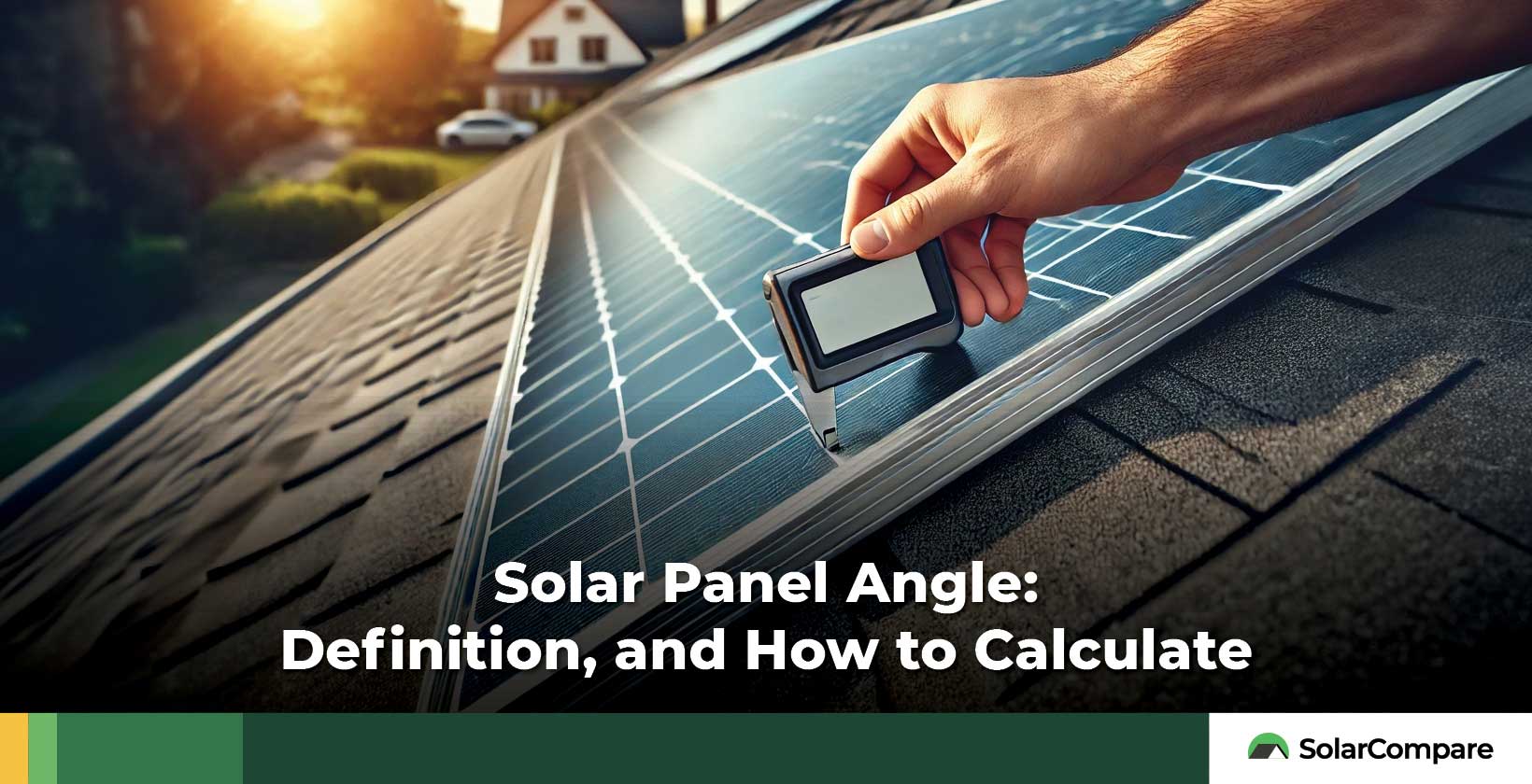 Solar Panel Angle: Definition, and How to Calculate